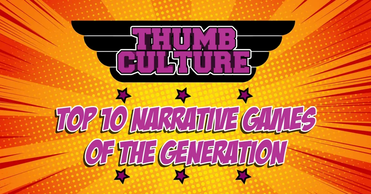 Top 10 Narrative Games of the Generation