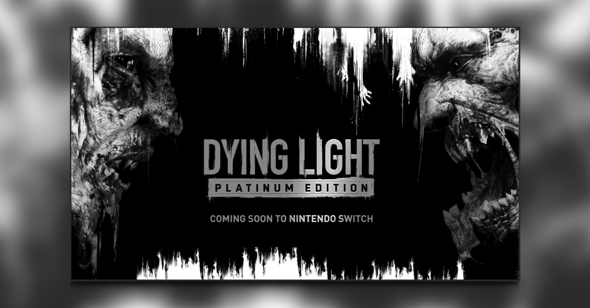 Dying Light Platinum Edition Launched On Switch - Missing From EU ...